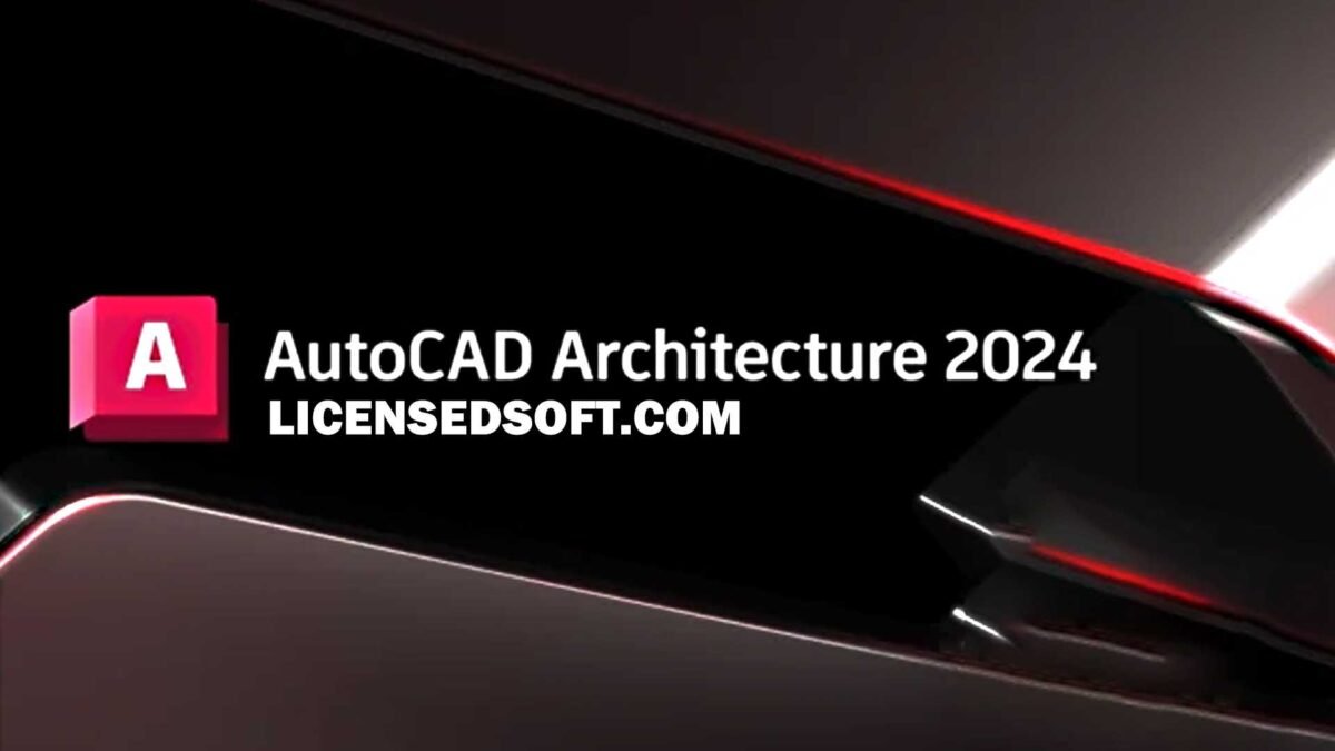 Autodesk AutoCAD Architecture 2024 - LicensedSoft