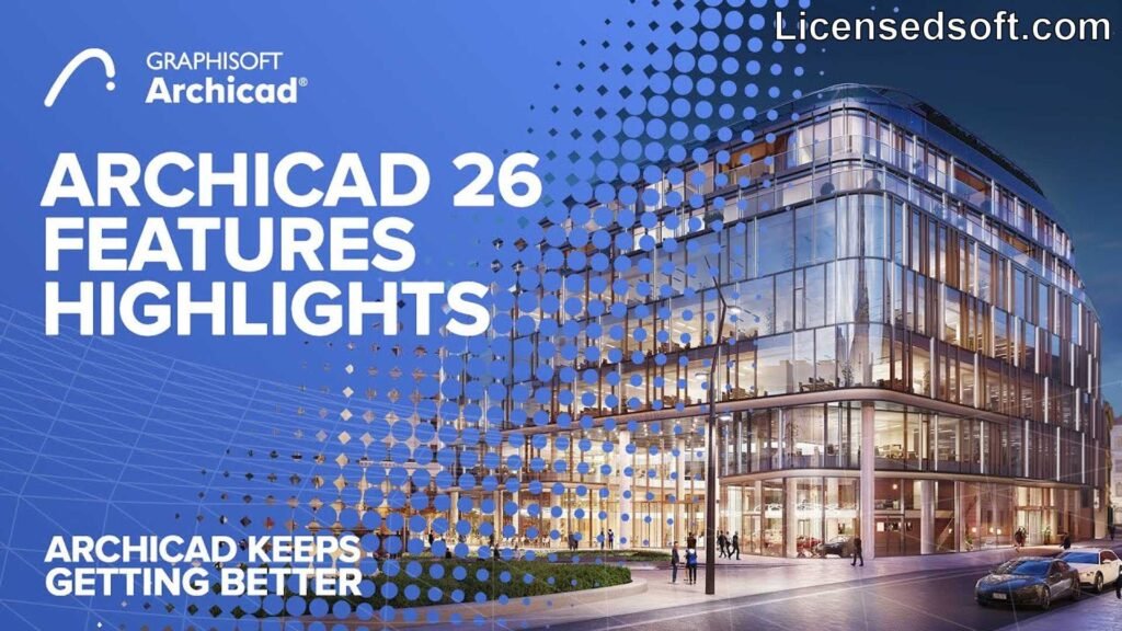 Graphisoft Archicad 26 Build 6002 For macOS Lifetime Premium - LicensedSoft