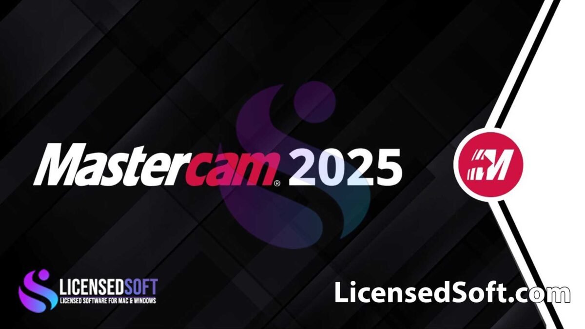 MasterCAM 2025 Full Version - LicensedSoft